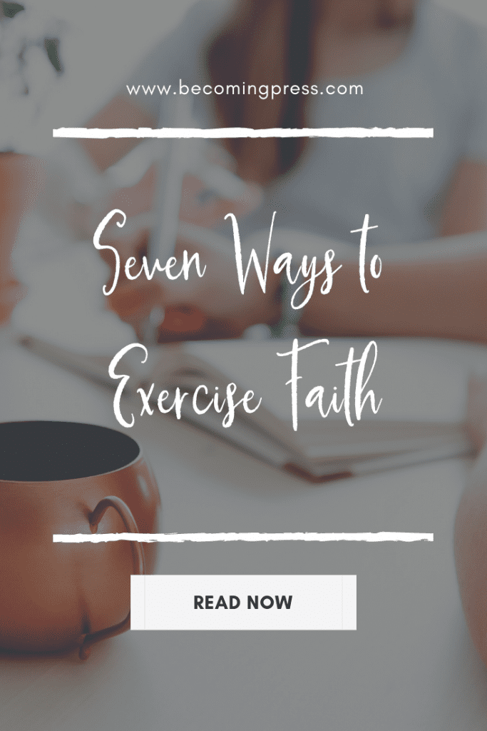 Seven Ways To Exercise Faith